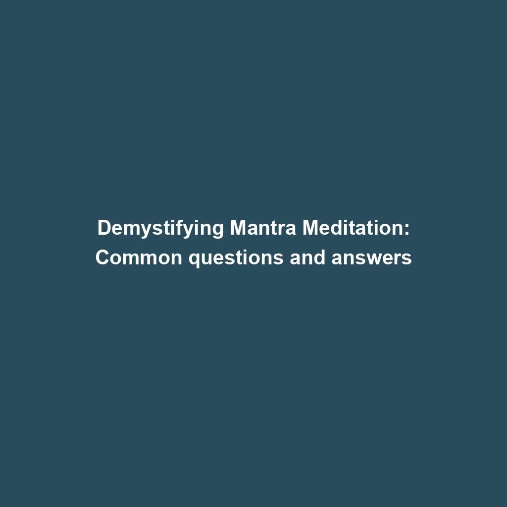 Demystifying Mantra Meditation: Common questions and answers - Bliss Prague